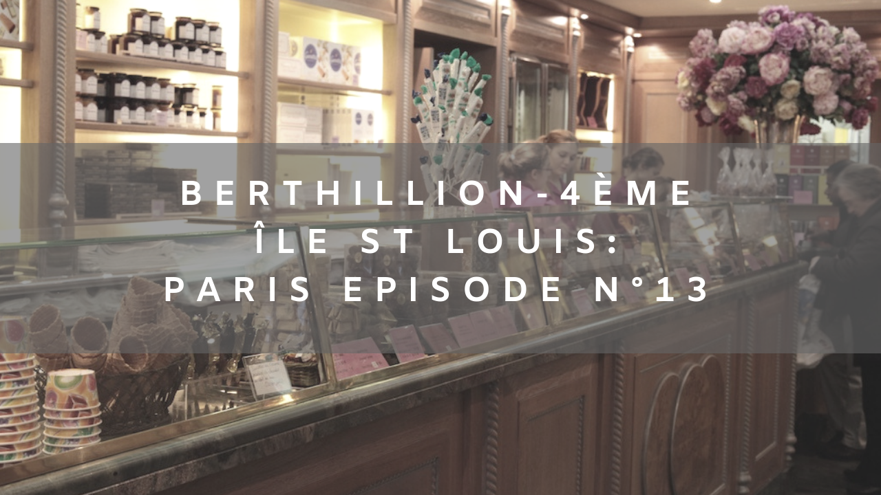 Berthillon-Best Paris Ice Cream-Île St Louis - Paris by Paige Tours ...